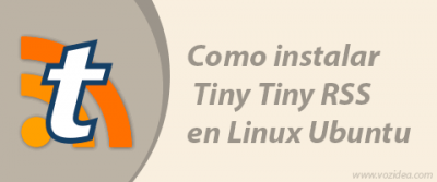 Cómo instalar Tiny Tiny RSS en Linux Ubuntu - Vozidea.com
