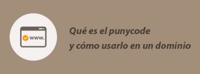 Qué es el punycode y cómo usarlo en un dominio - Vozidea.com